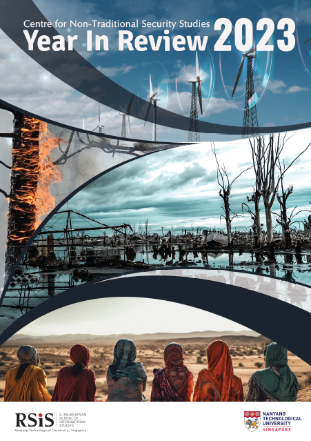 RSIS Centre for Non-Traditional Security Studies Year In Review 2023 - RSIS