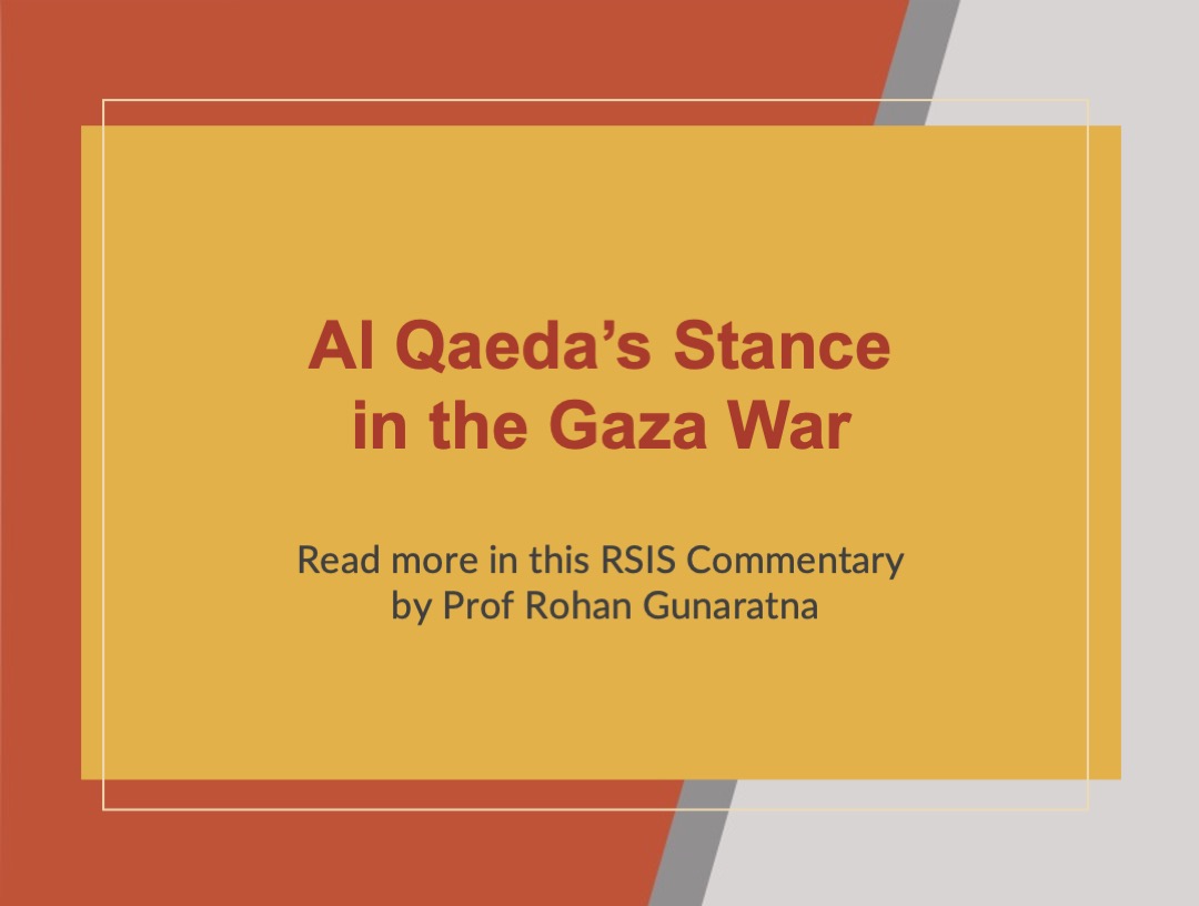 Al Qaeda’s Stance in the Gaza War - RSIS